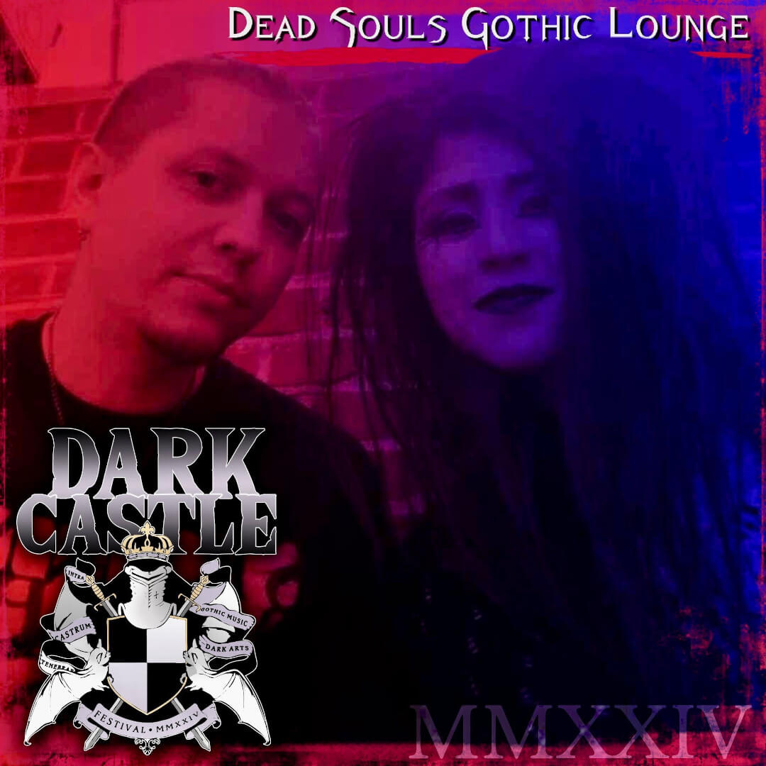 Dead Souls Gothic Lounge | Dark Castle Fest 2024